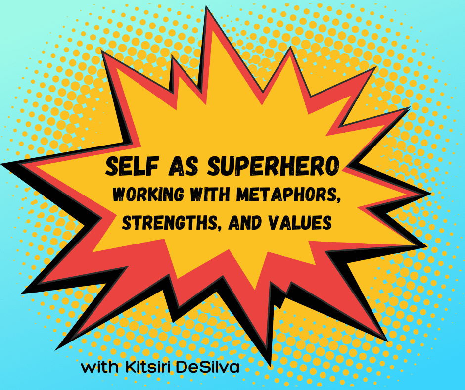 Self as Superhero: Working with Metaphors, Strengths, and Values ...