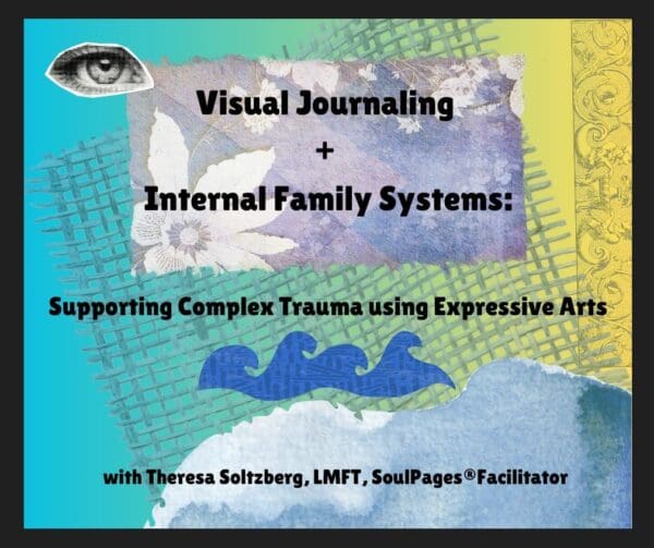Visual Journaling & Internal Family Systems: Supporting Complex Trauma ...