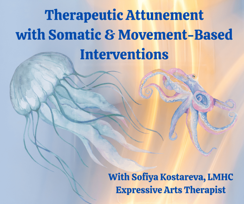 Therapeutic Attunement with Somatic & Movement-Based Interventions ...